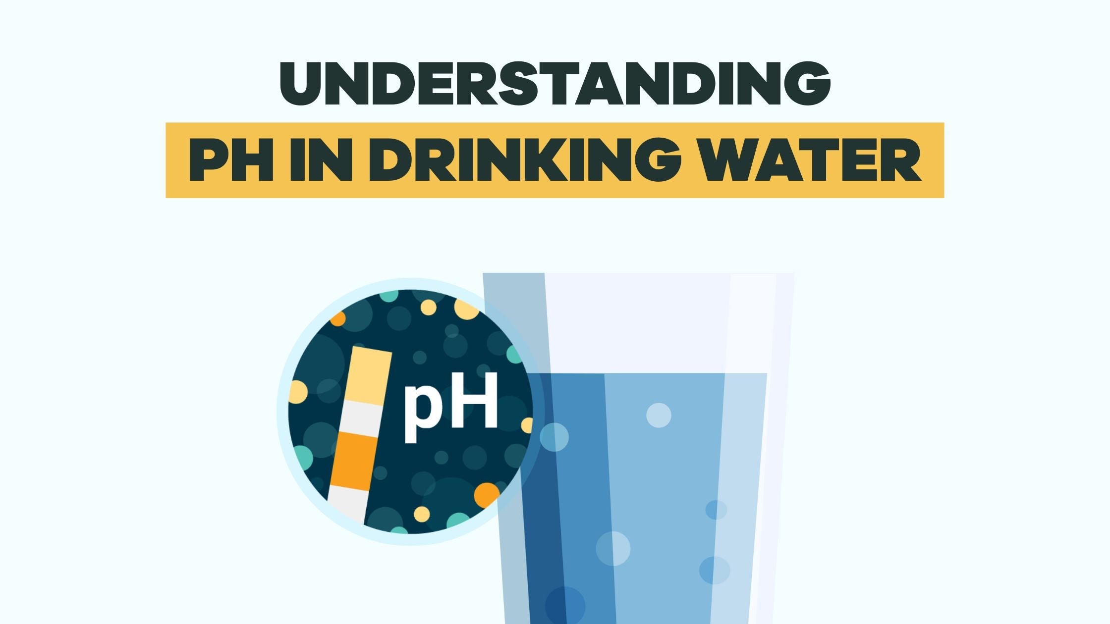 Quick Guide to pH in Drinking Water – SimpleLab Tap Score