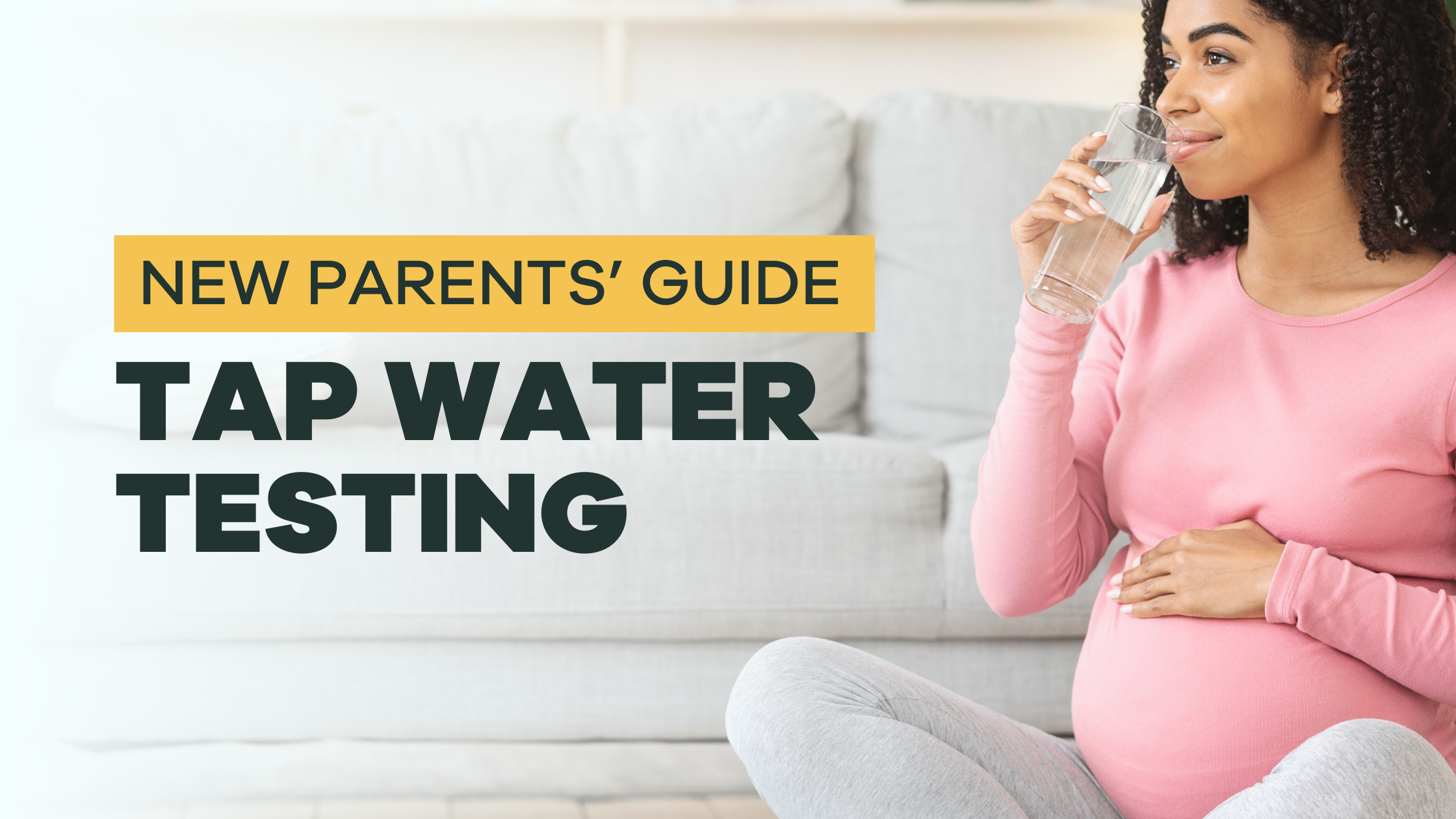 New Parents’ Guide to Water Safety – SimpleLab Tap Score